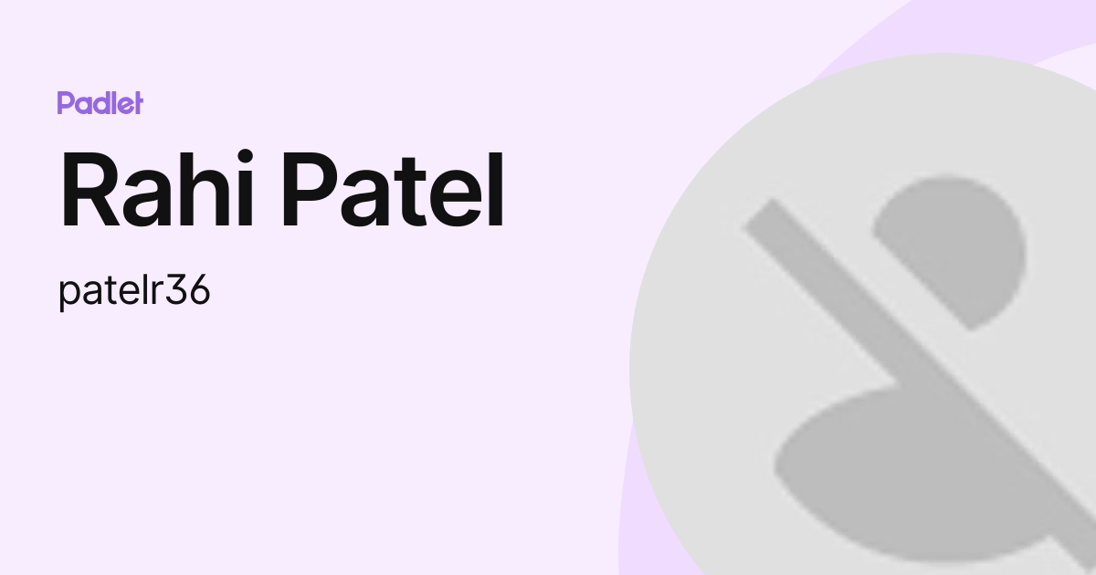 Rahi Patel (patelr36) profile | Padlet