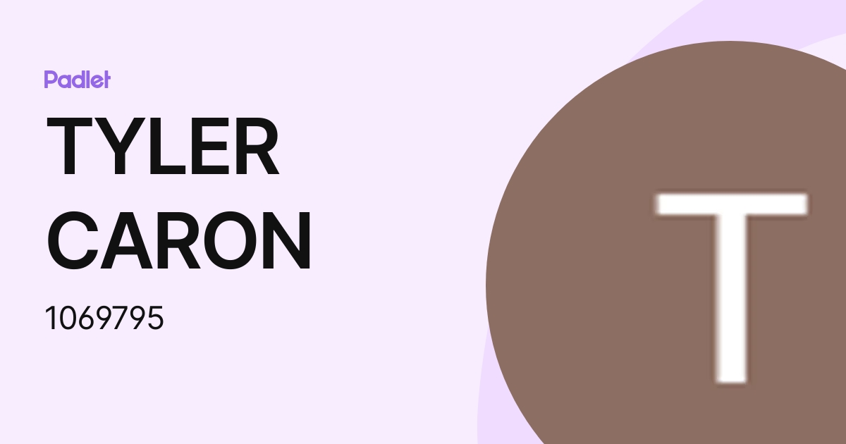 TYLER CARON (1069795) profile | Padlet