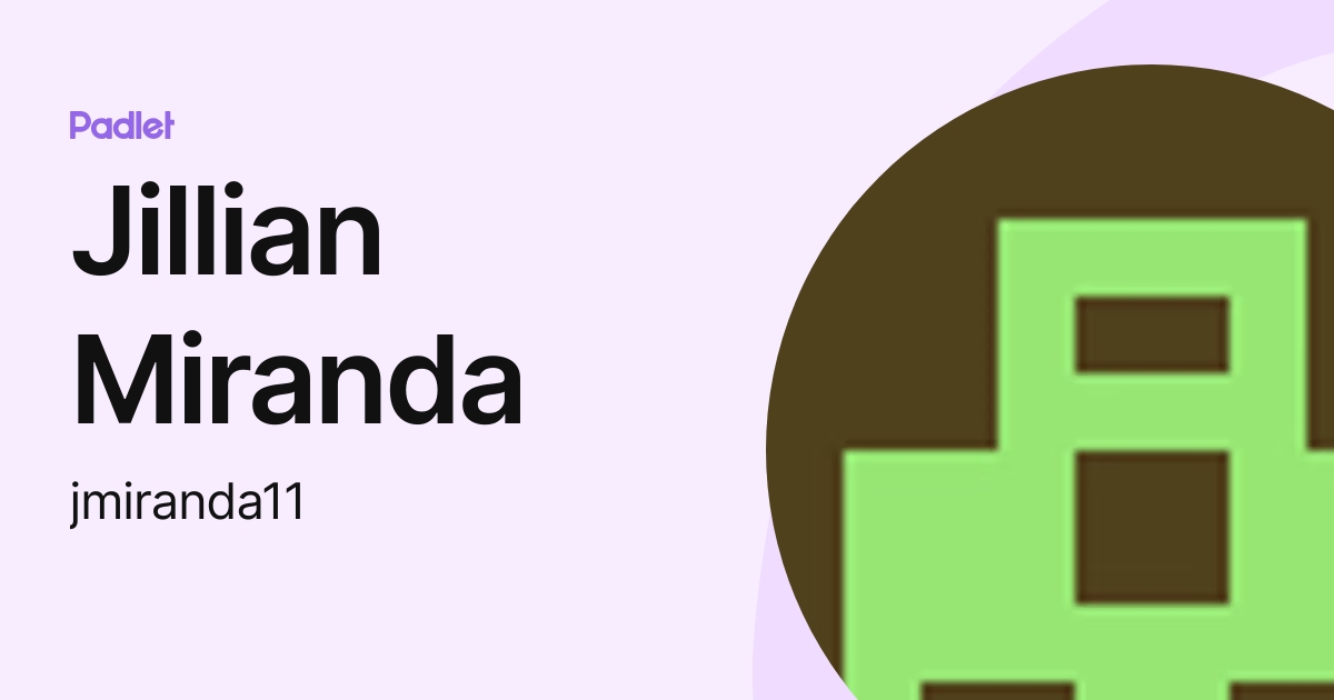 Jillian Miranda (jmiranda11) profile | Padlet