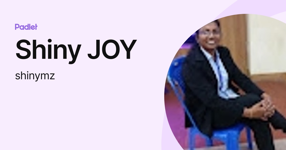 Shiny JOY (shinymz) profile | Padlet