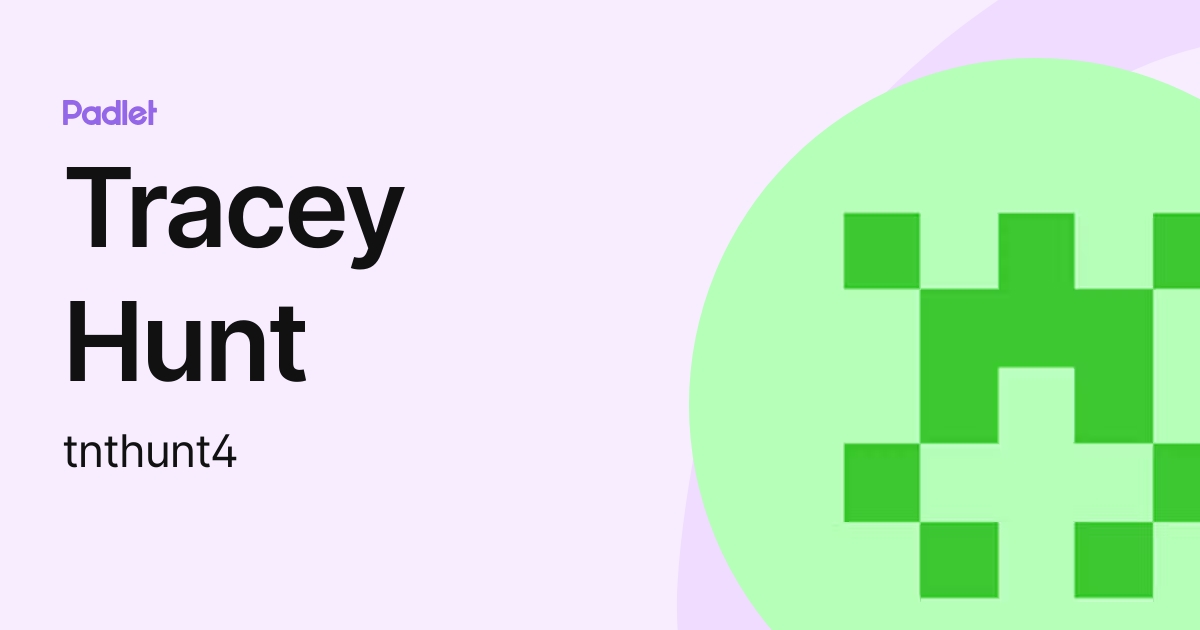 Tracey Hunt (tnthunt4) profile | Padlet