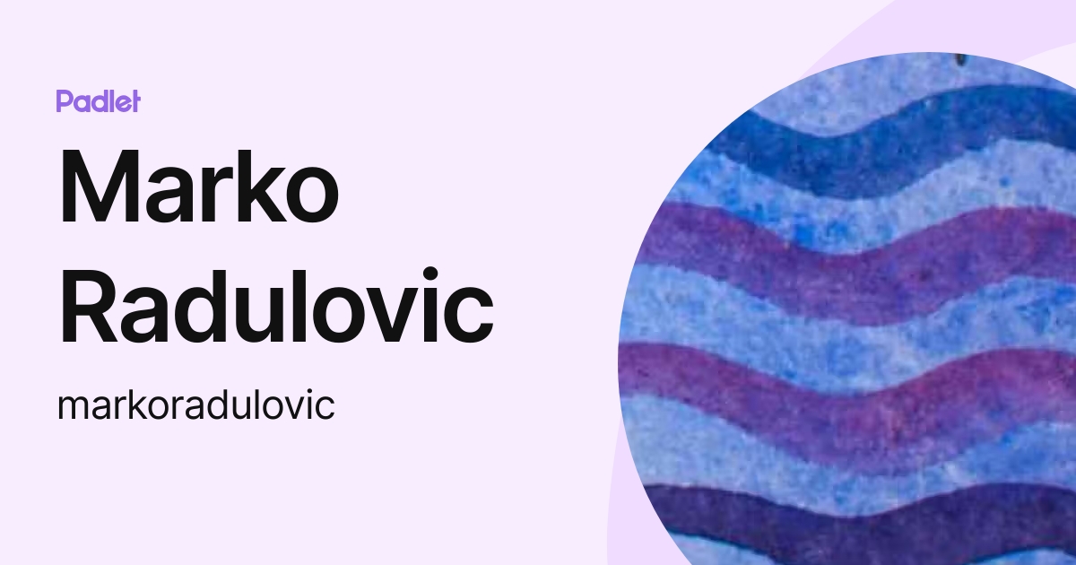 Marko Radulovic (markoradulovic) profile | Padlet