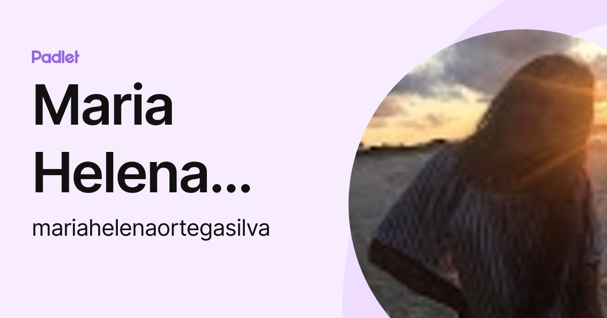 Maria Helena Ortega (mariahelenaortegasilva) profile | Padlet