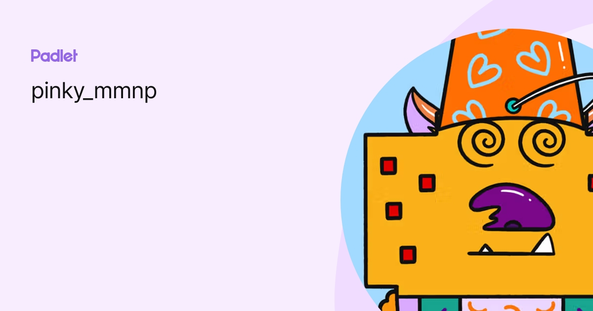 pinky_mmnp profile | Padlet