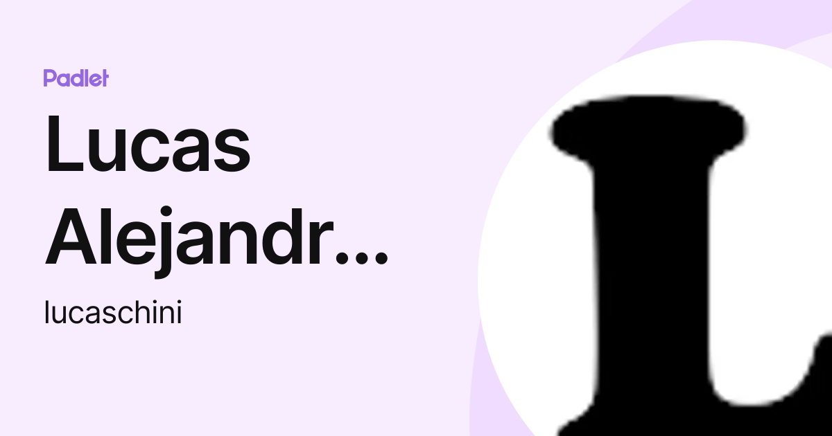 Lucas Alejandro Chini Ferrari (lucaschini) profile | Padlet