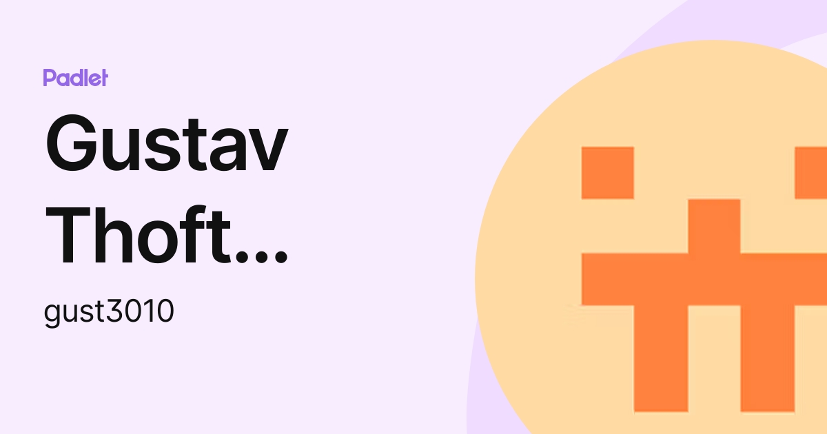 Gustav Thoft Nyborg Thomsen 6M Muldbjergskolen (gust3010) profile | Padlet