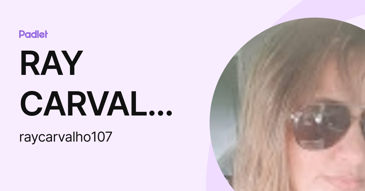 RAY CARVALHO (raycarvalho107) profile | Padlet