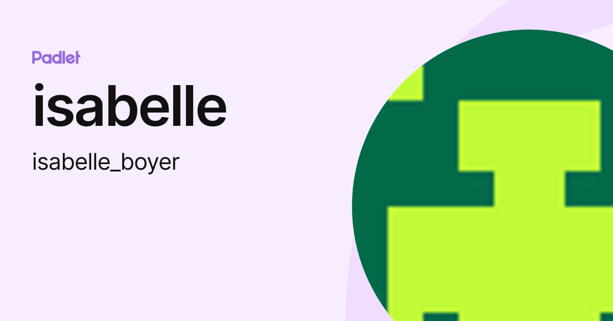 isabelle (isabelle_boyer) profile | Padlet