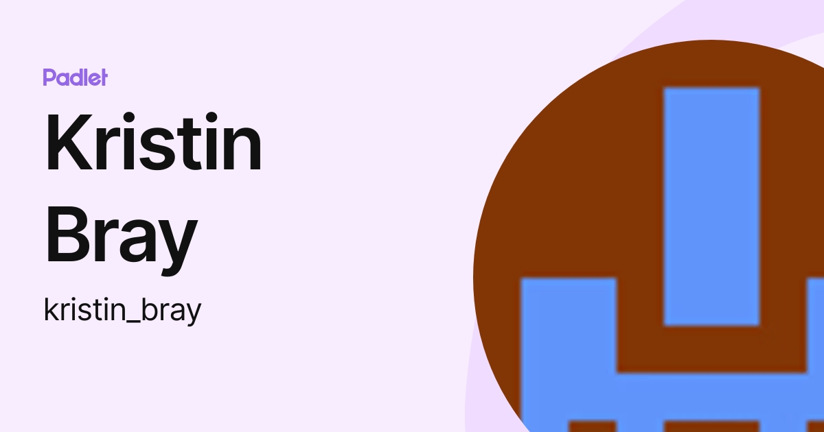 Kristin Bray (kristin_bray) profile | Padlet