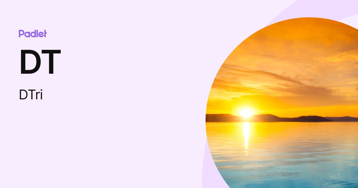 DT (DTri) profile | Padlet