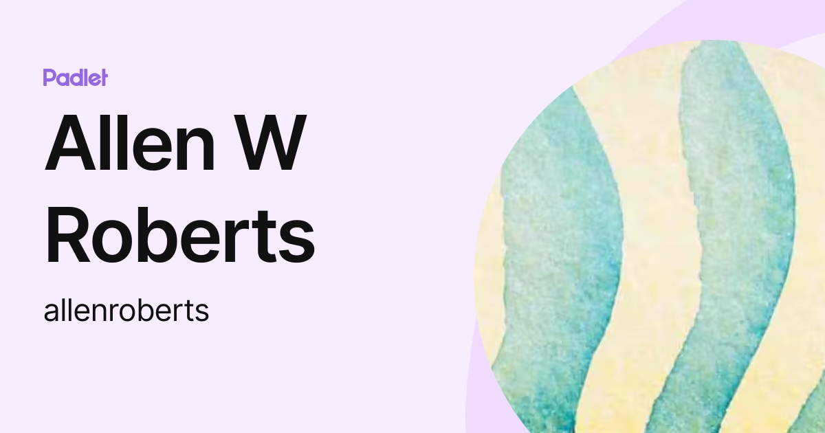 Allen W Roberts (allenroberts) profile | Padlet