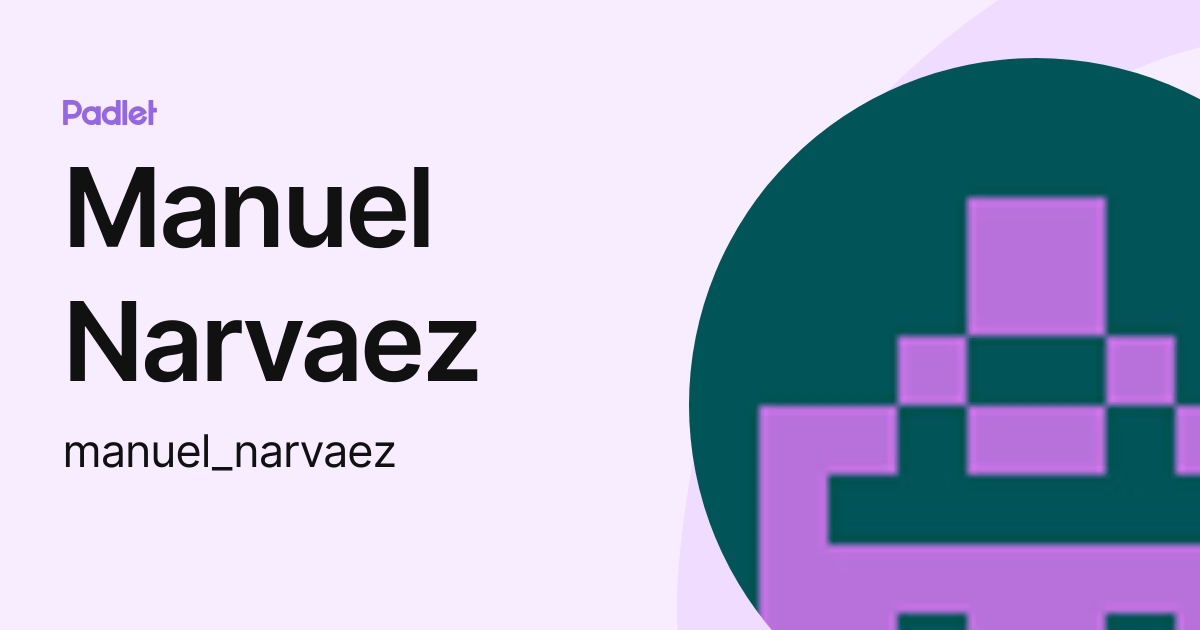 Manuel Narvaez (manuel_narvaez) profile | Padlet