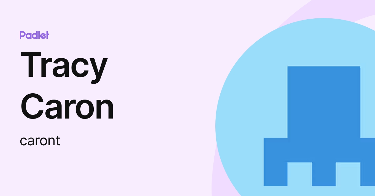 Tracy Caron (caront) profile | Padlet