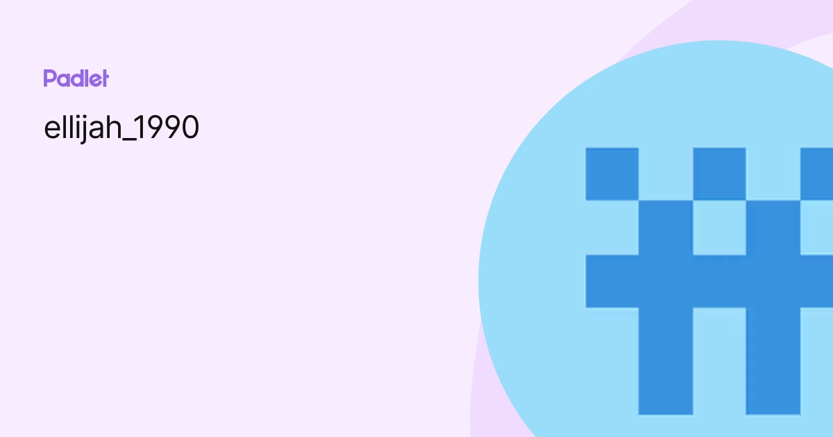ellijah_1990 profile | Padlet