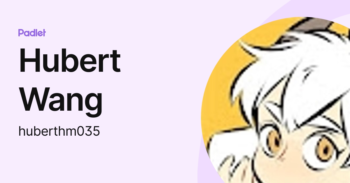 Hubert Wang (huberthm035) profile | Padlet