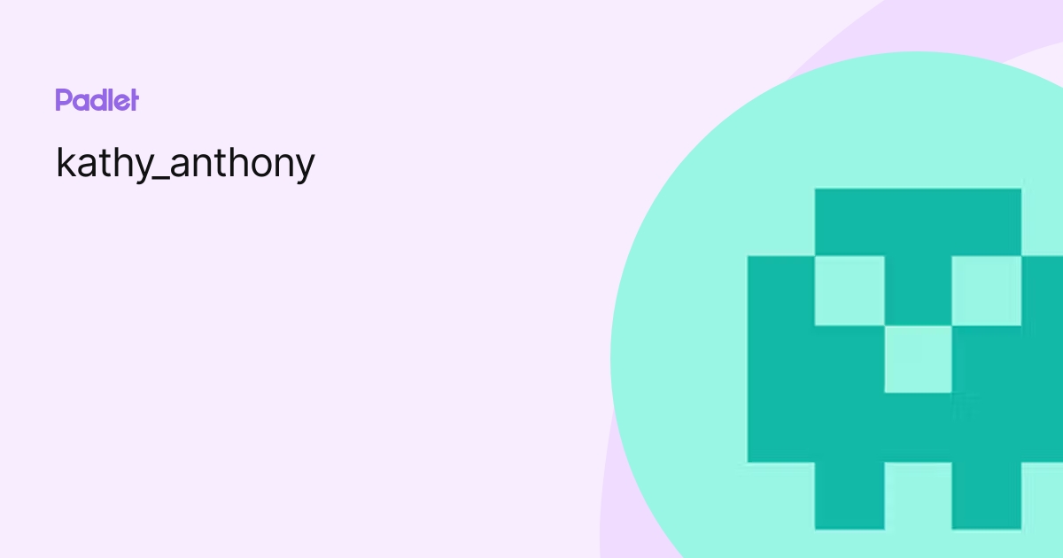 kathy_anthony profile | Padlet