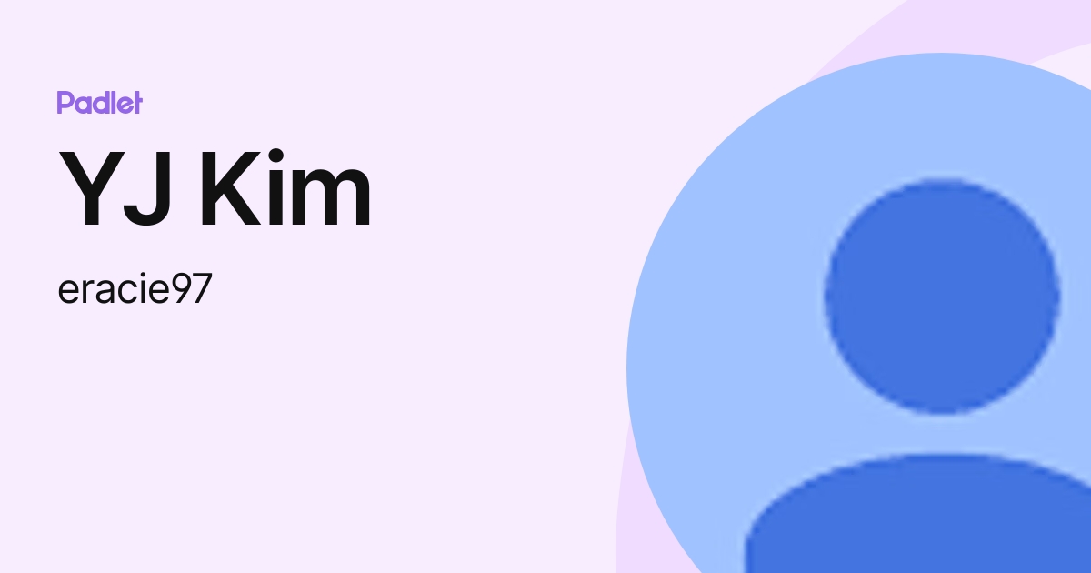 YJ Kim (eracie97) profile | Padlet