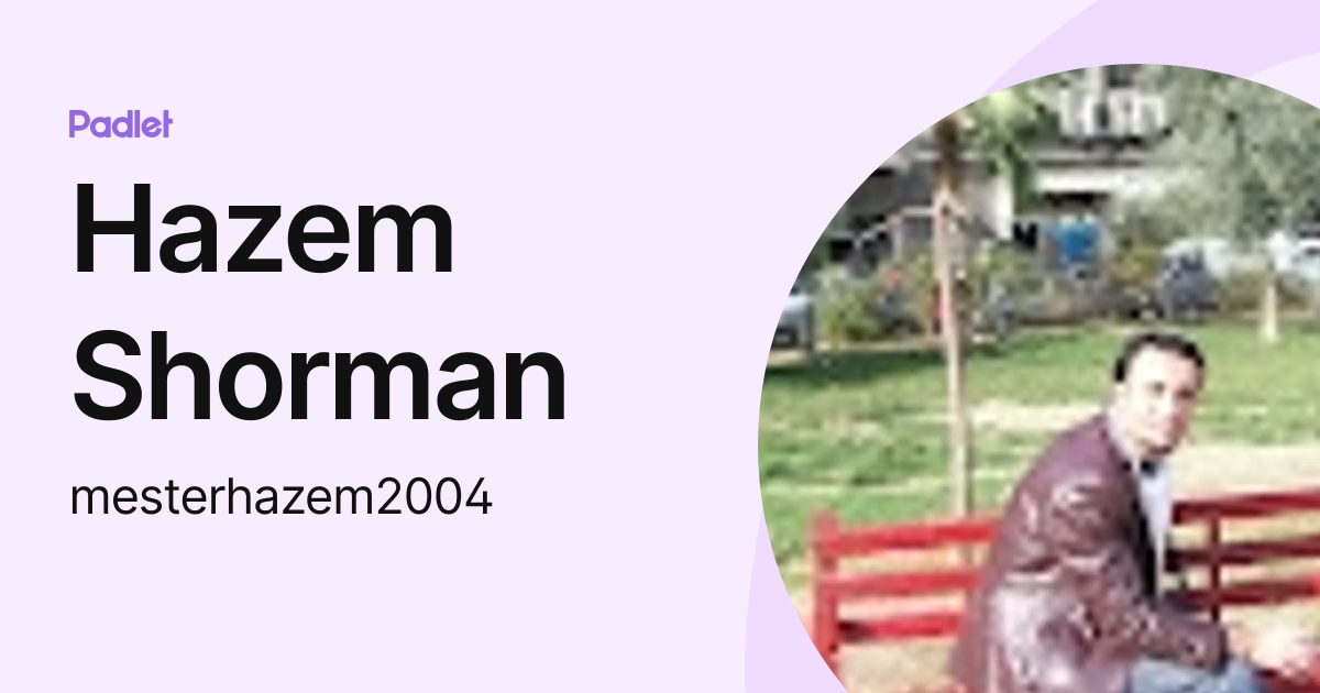Hazem Shorman (mesterhazem2004) profile | Padlet