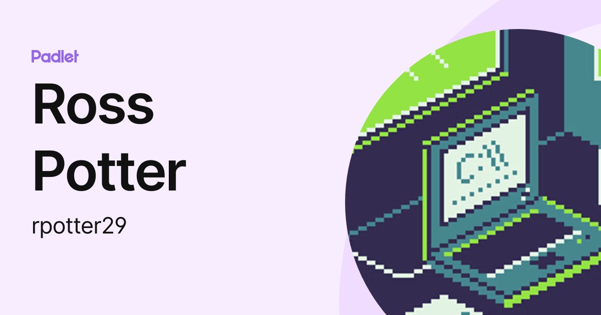 Ross Potter (rpotter29) profile | Padlet