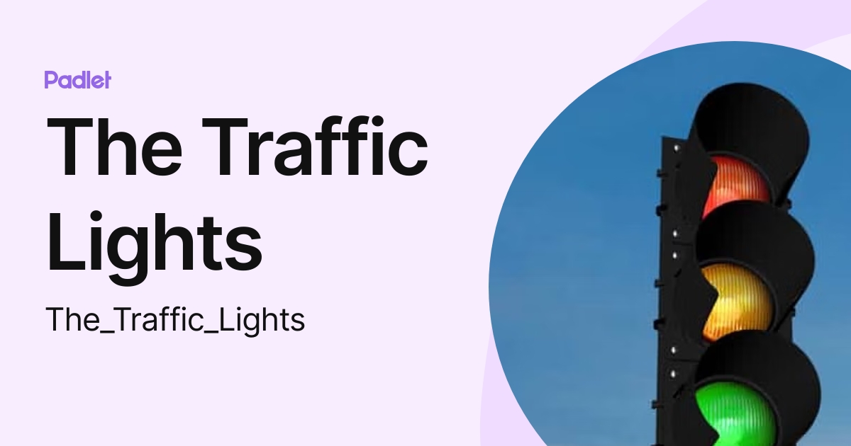 The Traffic Lights (The_Traffic_Lights) profile | Padlet