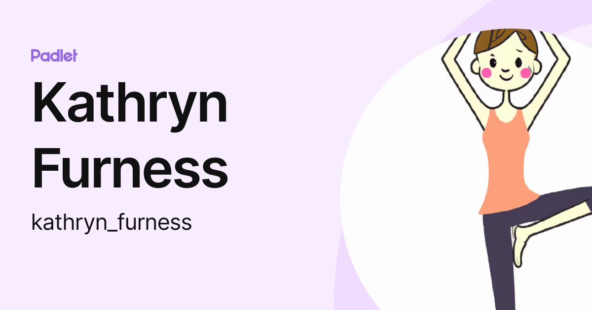 Kathryn Furness (kathryn_furness) profile | Padlet