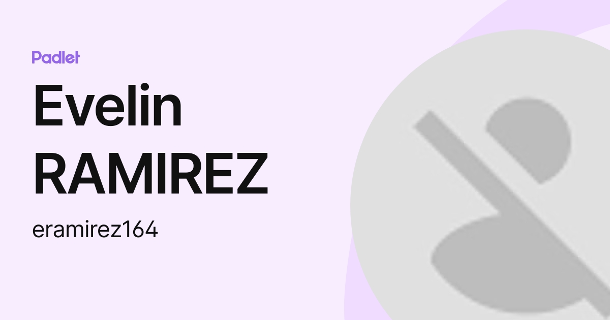 Evelin RAMIREZ (eramirez164) profile | Padlet