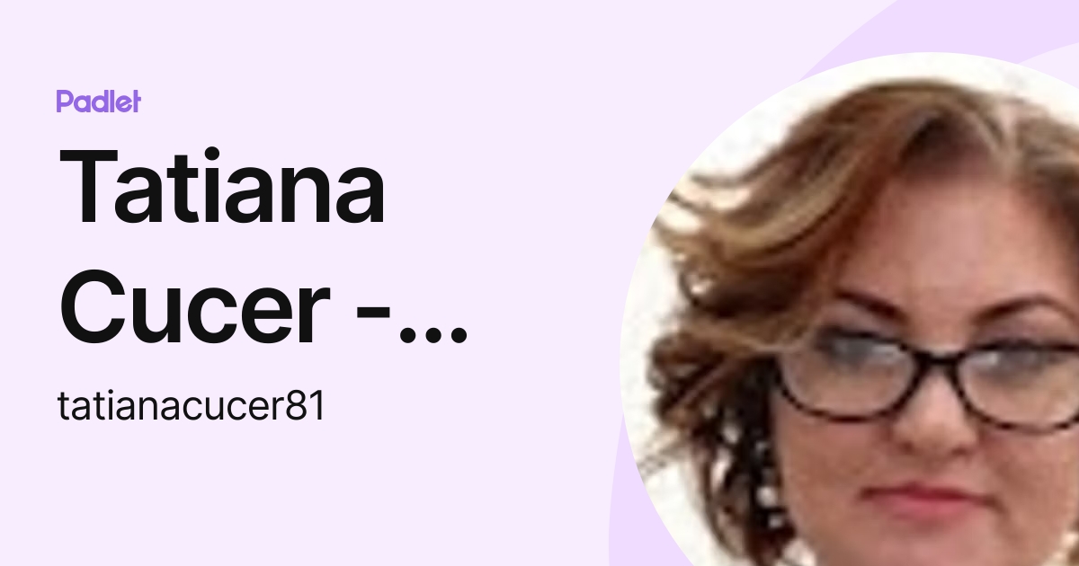 Tatiana Cucer - Gaja (tatianacucer81) profile | Padlet