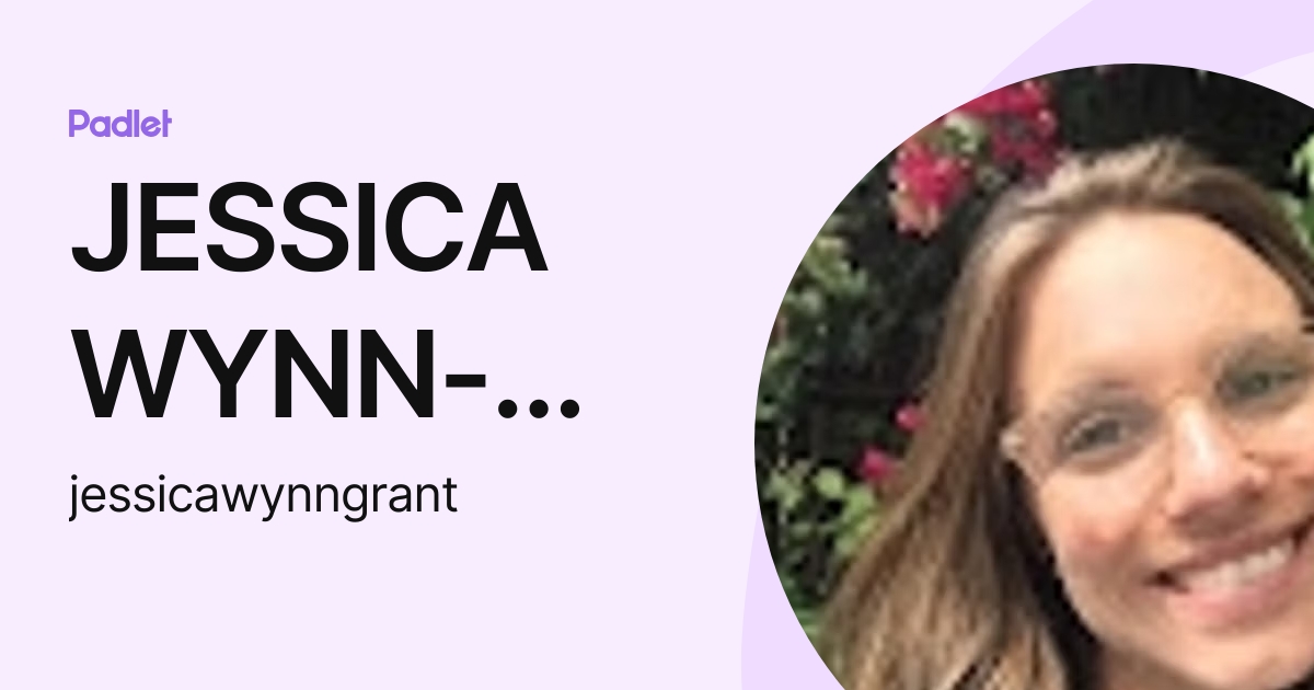 JESSICA WYNN-GRANT (jessicawynngrant) profile | Padlet