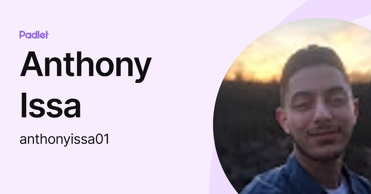 Anthony Issa (anthonyissa01) profile | Padlet