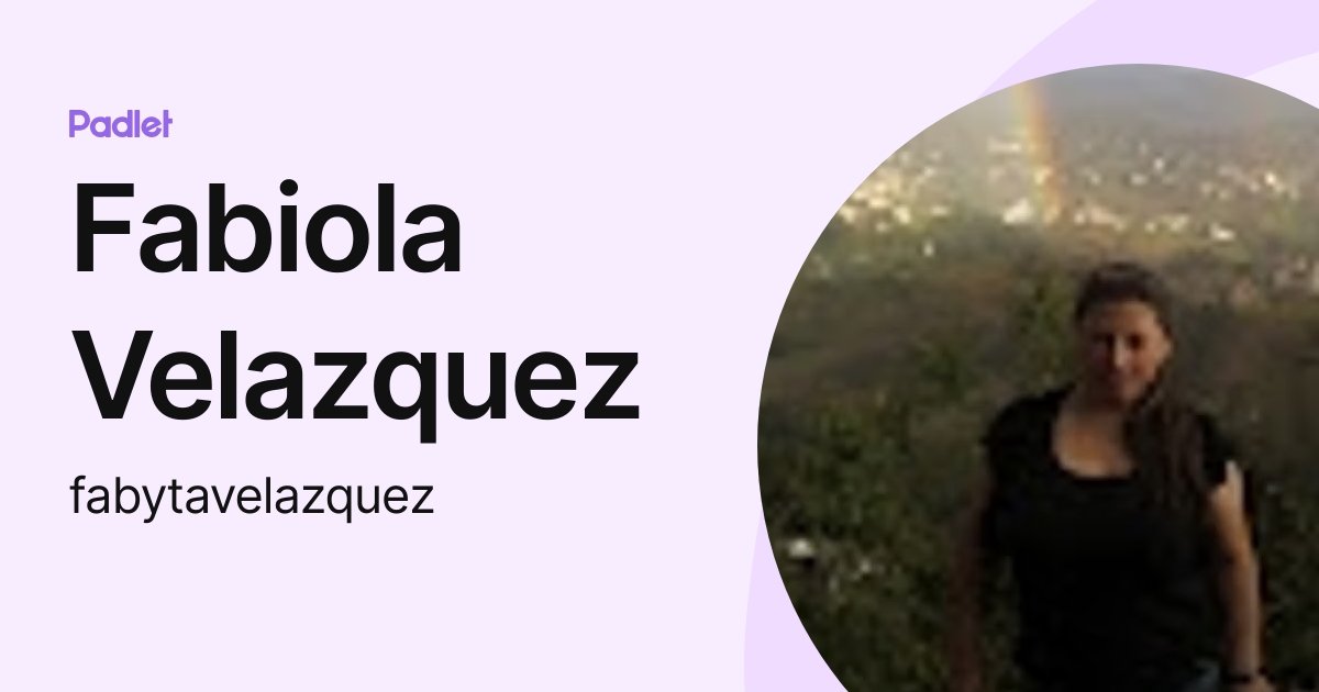 Fabiola Velazquez (fabytavelazquez) profile | Padlet