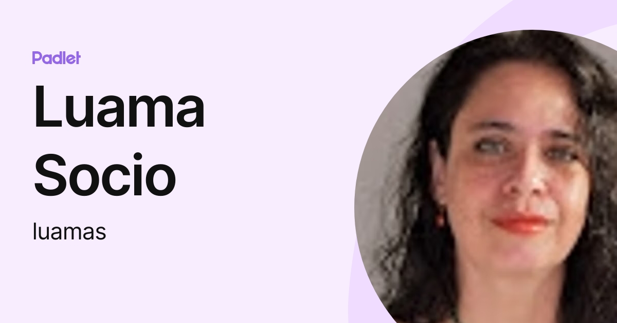 Luama Socio (luamas) profile | Padlet