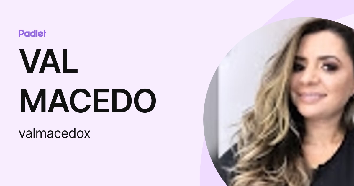 VAL MACEDO (valmacedox) profile | Padlet