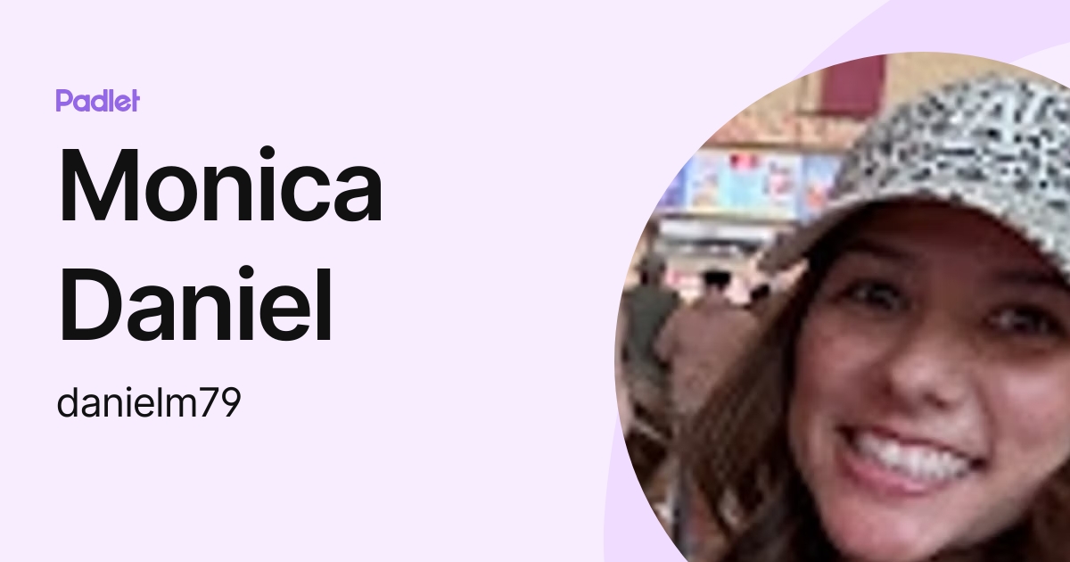 Monica Daniel (danielm79) profile | Padlet