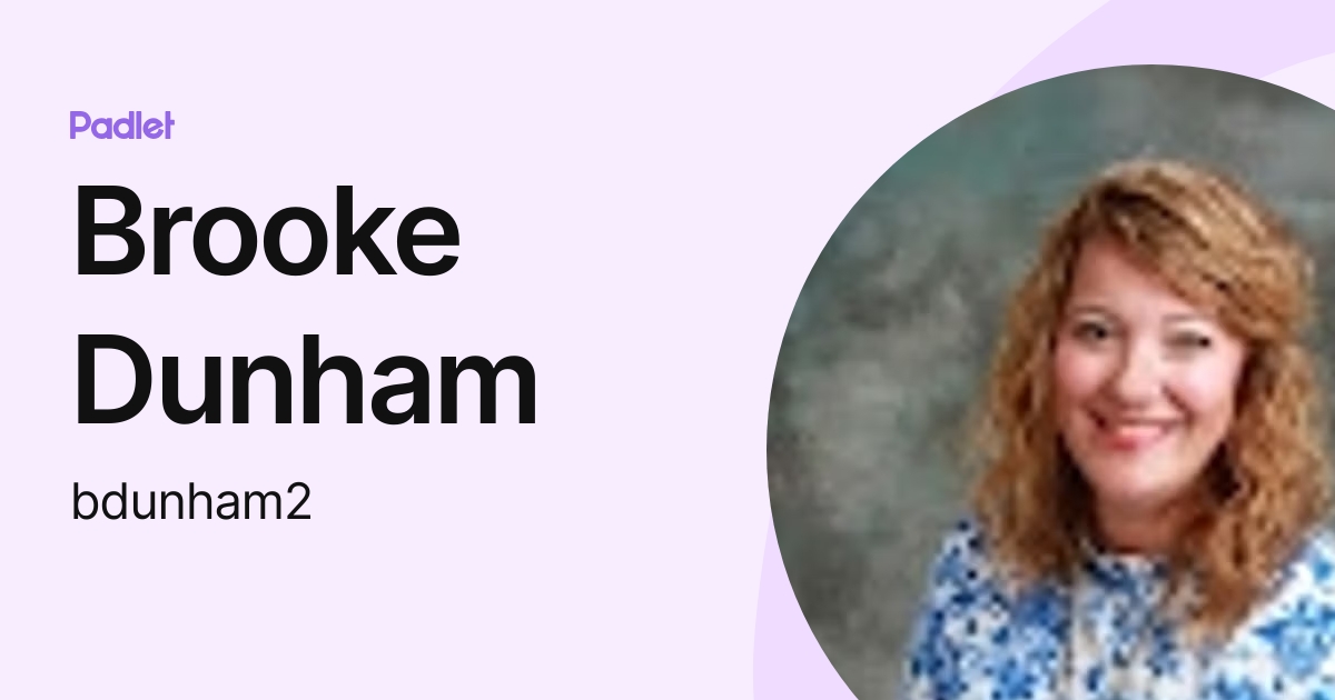 Brooke Dunham (bdunham2) profile | Padlet