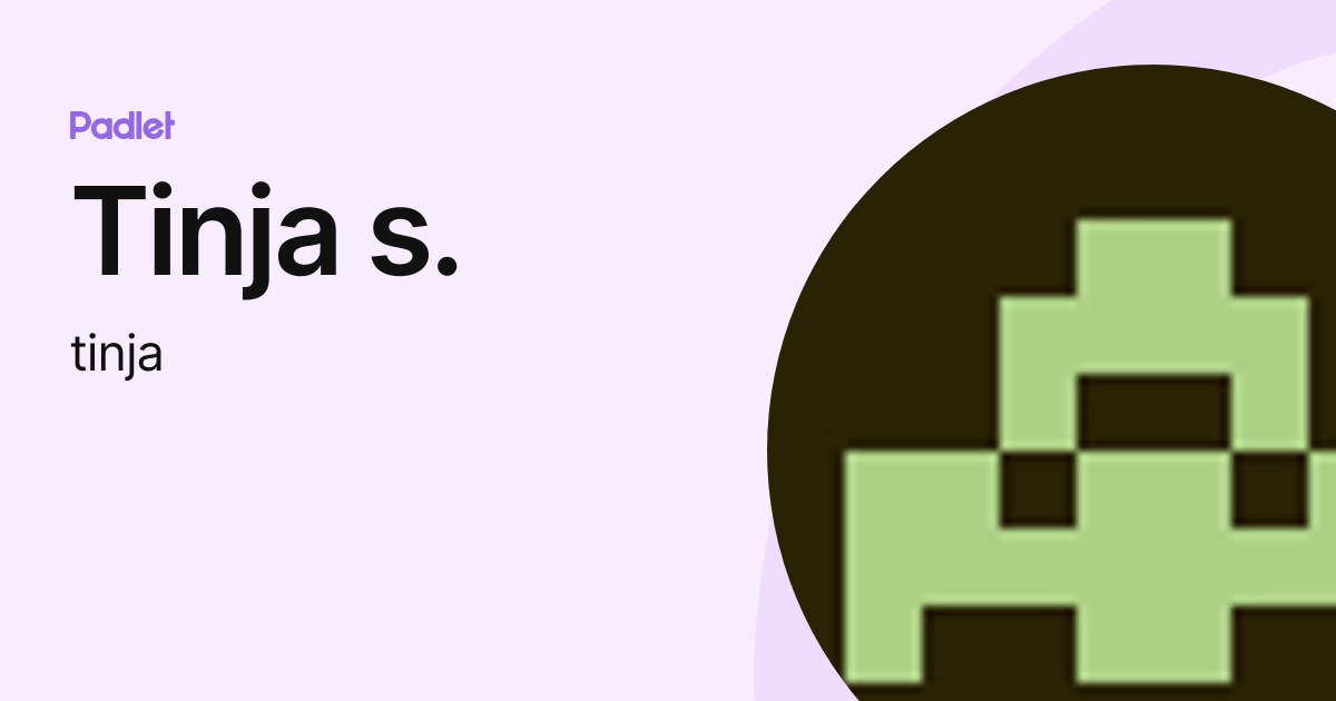 Tinja s. (tinja) profile | Padlet