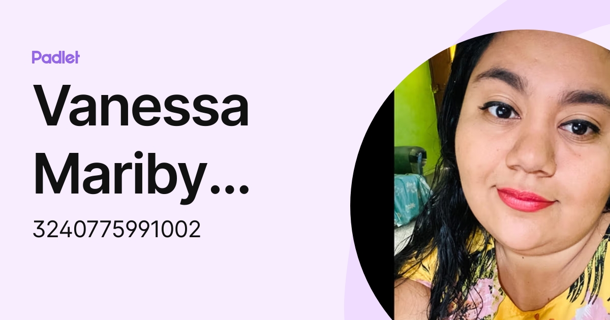 Vanessa Mariby Morales Rivera De Chávez (3240775991002) profile | Padlet