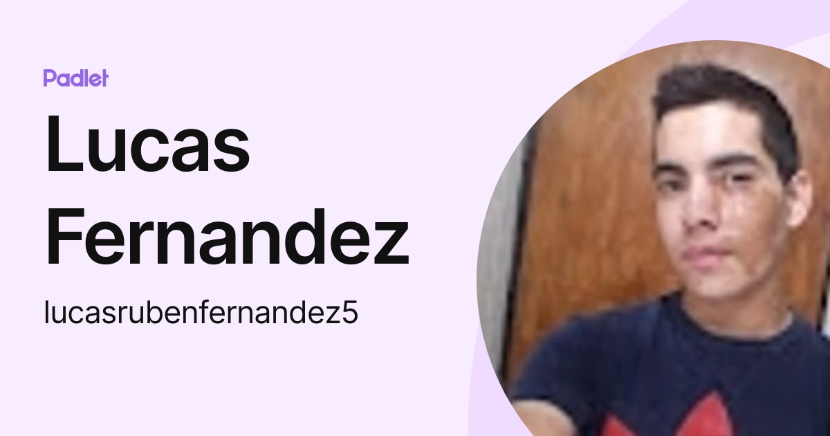 Lucas Fernandez (lucasrubenfernandez5) profile | Padlet