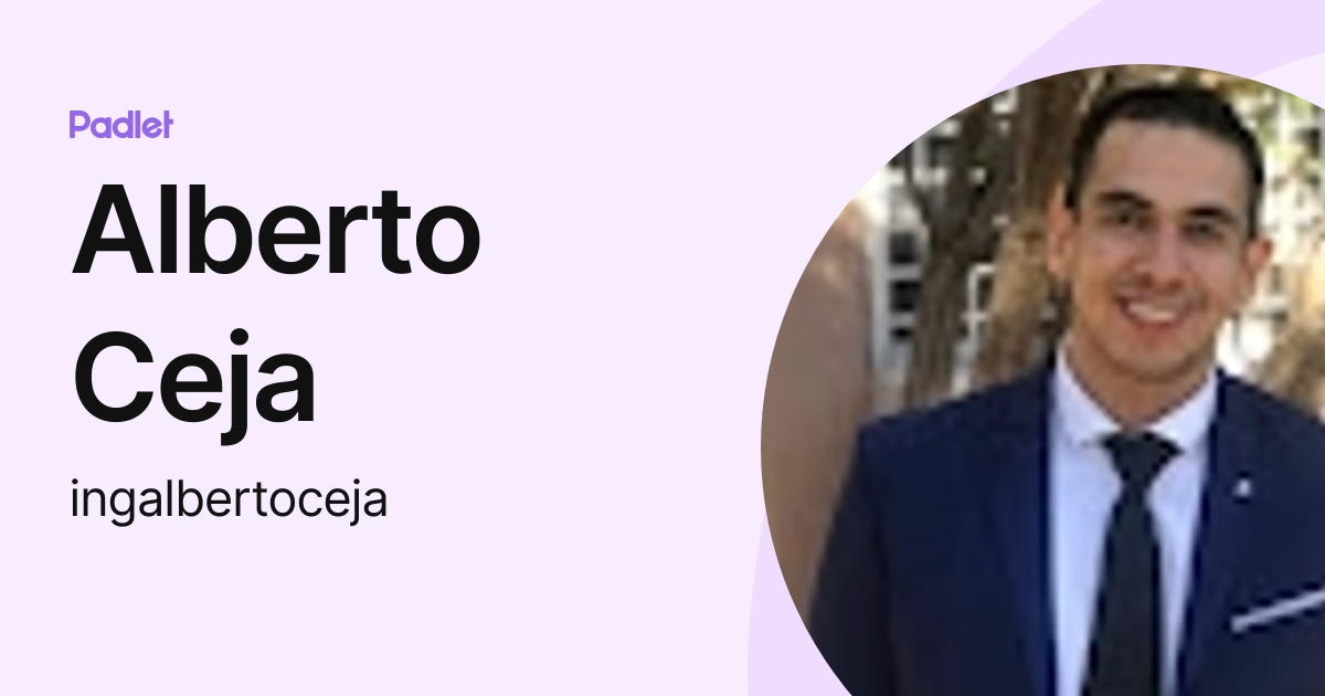 Alberto Ceja (ingalbertoceja) profile | Padlet