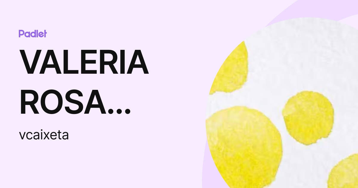 VALERIA ROSA JERONIMO CAIXETA (vcaixeta) profile | Padlet