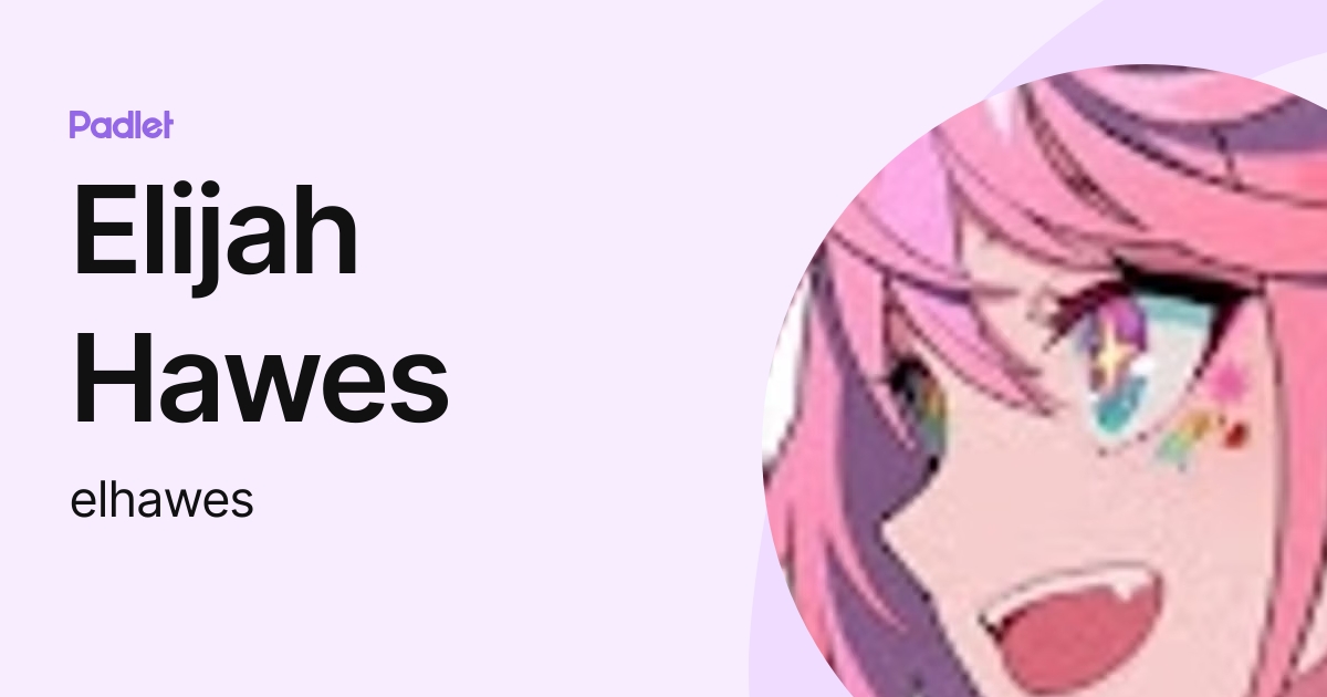 Elijah Hawes (elhawes) profile | Padlet