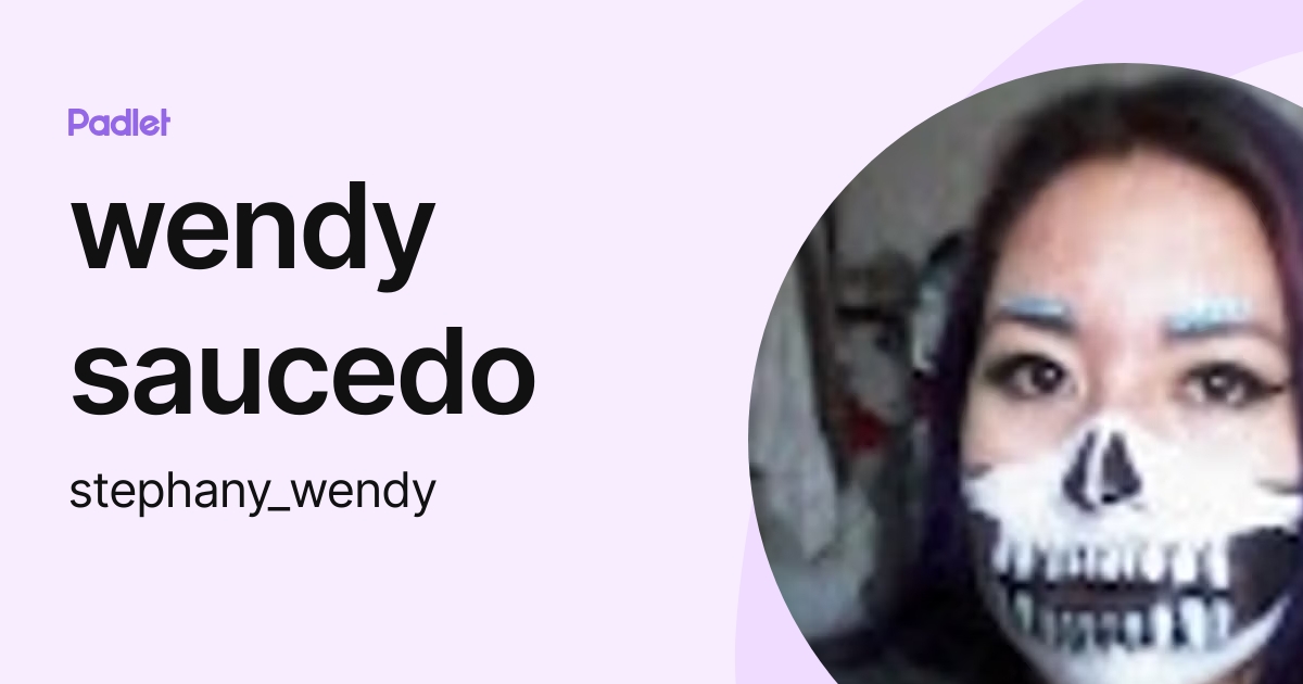 wendy saucedo (stephany_wendy) profile | Padlet