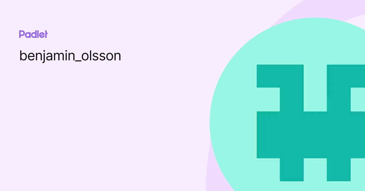 Benjamin Olsson Profile Padlet