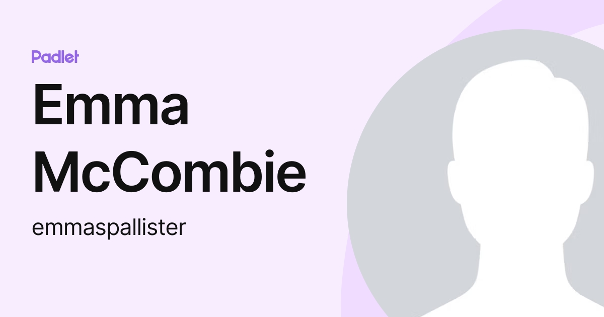 Emma McCombie (emmaspallister) profile | Padlet