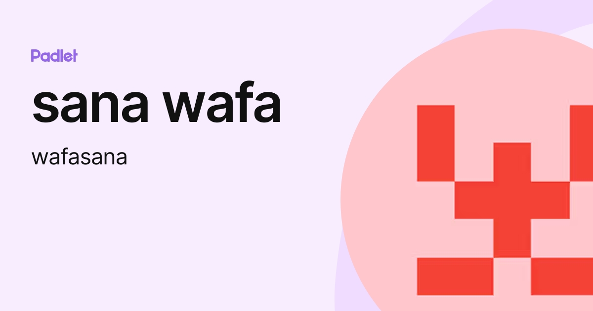 sana wafa (wafasana) profile | Padlet