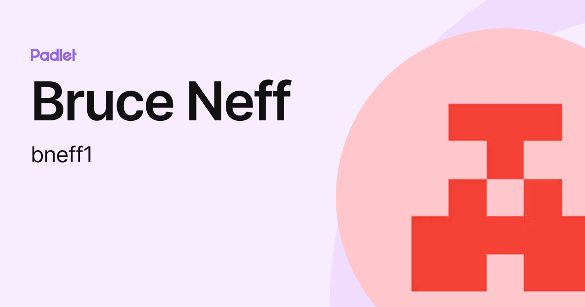 Bruce Neff (bneff1) profile | Padlet