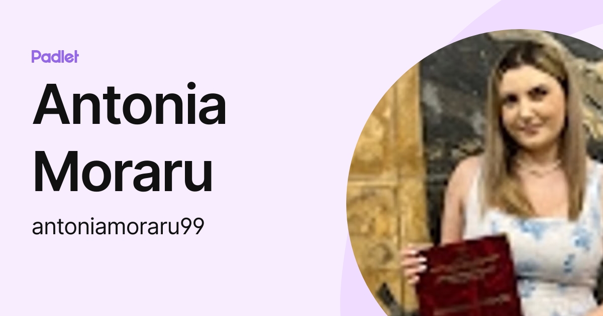 Antonia Moraru (antoniamoraru99) profile | Padlet