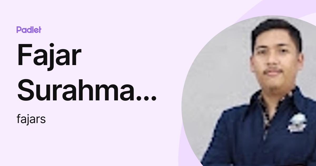 Fajar Surahman, S.T (fajars) profile | Padlet