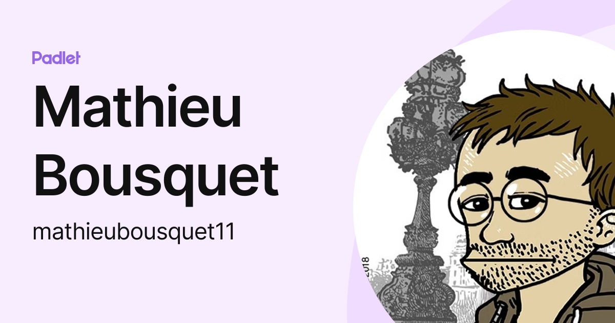 Mathieu Bousquet (mathieubousquet11) profile | Padlet