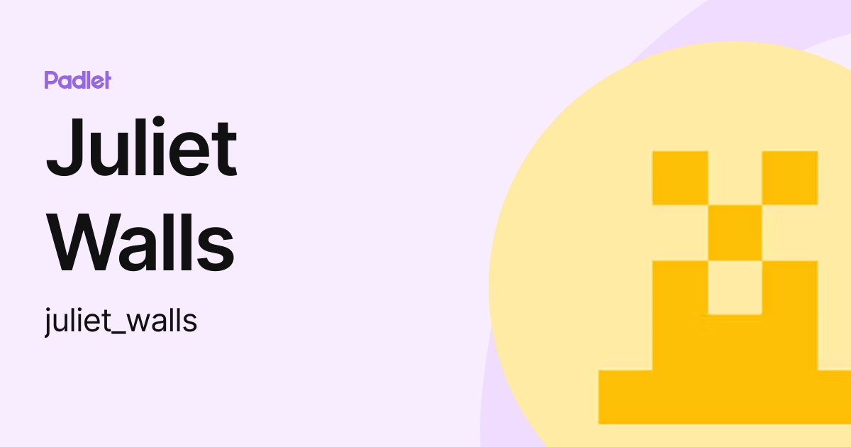 Juliet Walls (juliet_walls) profile | Padlet
