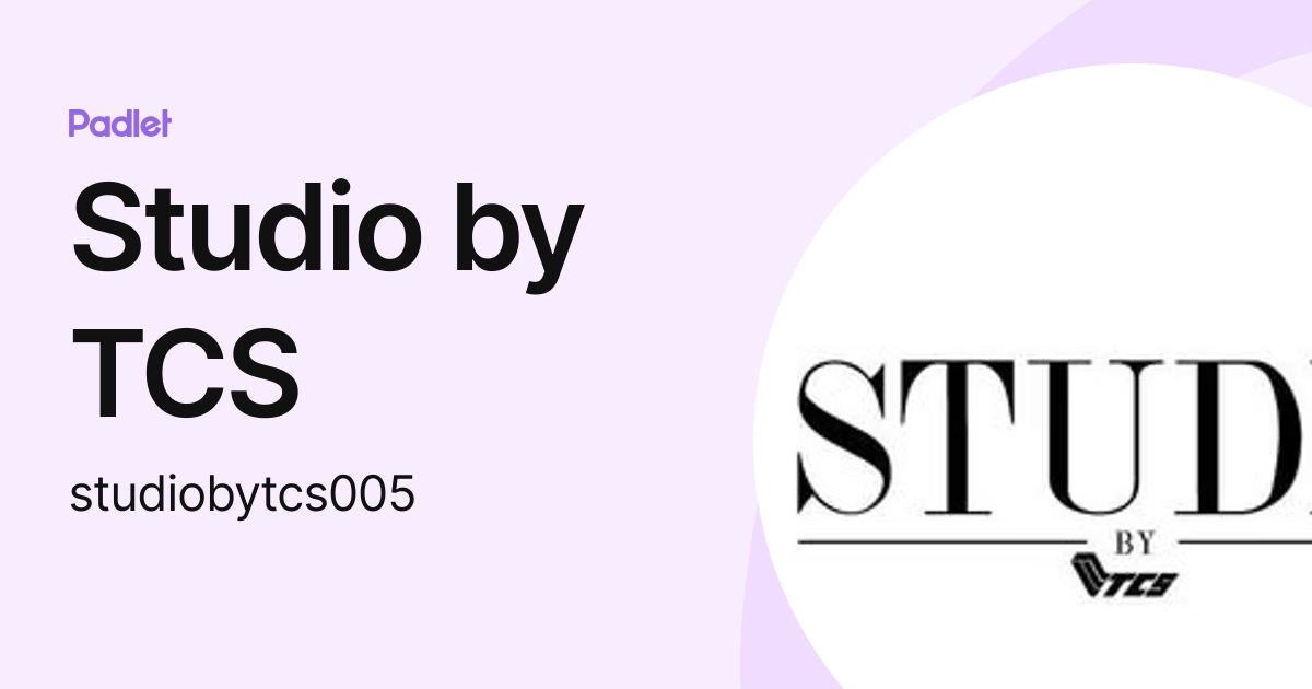 Studio by TCS (studiobytcs005) profile | Padlet